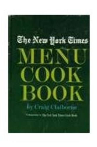 The New York Times Menu Cookbook by Craig Claiborne | Goodreads