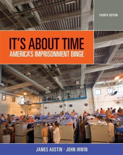 It's About Time: America's Imprisonment Binge by Austin, James, Irwin ...