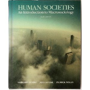 Human Societies: An Introduction to Macrosociology by Gerhard Lenski ...