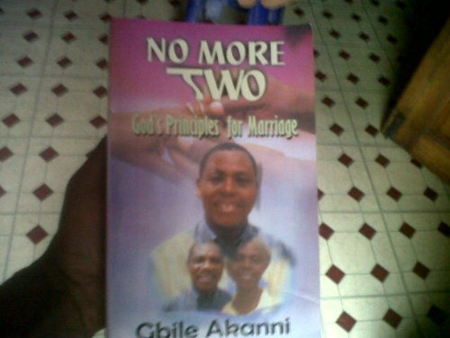 No More Two (God's Principles for Marriage) by Gbile Akanni | Goodreads