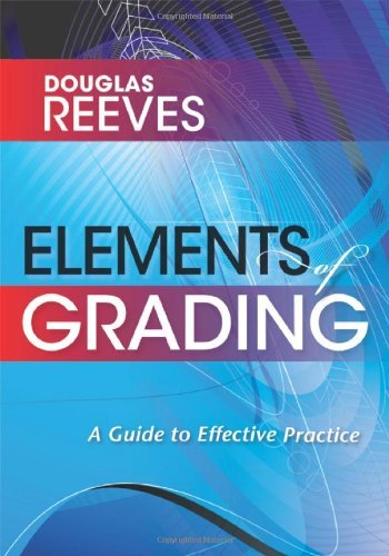 Elements of Grading: A Guide to Effective Practice by Douglas Reeves ...