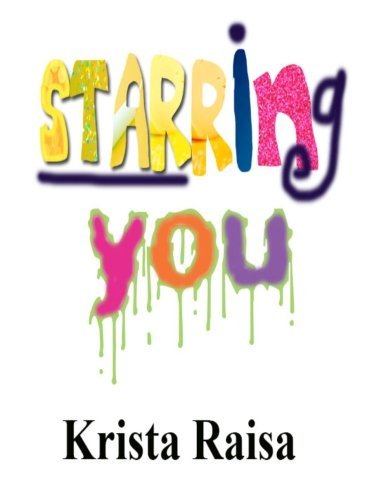 Starring, You: A Self-Love Guide by Krista Raisa by Krista Raisa ...