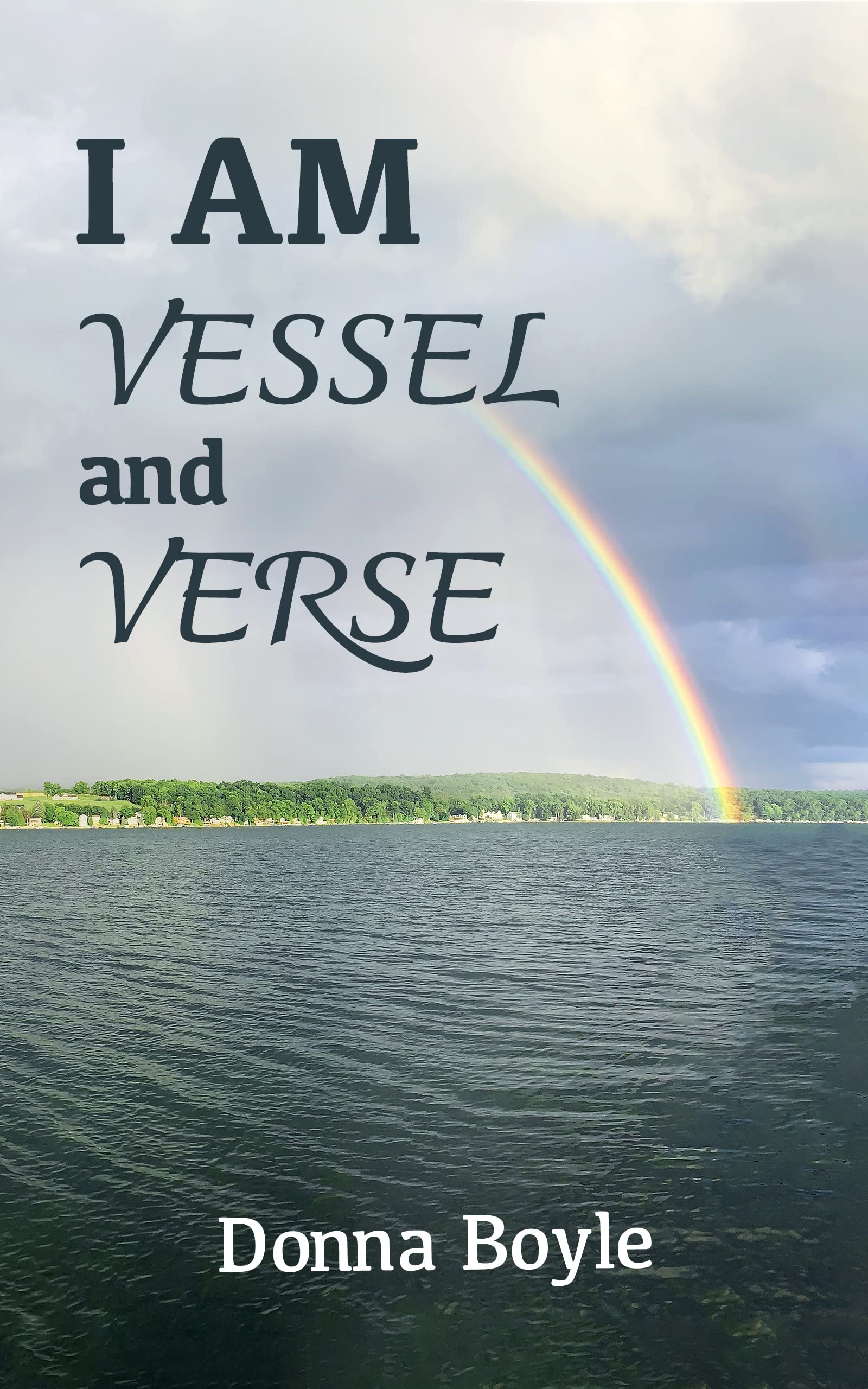I Am Vessel and Verse: A Collection of Poetry by Donna Boyle | Goodreads