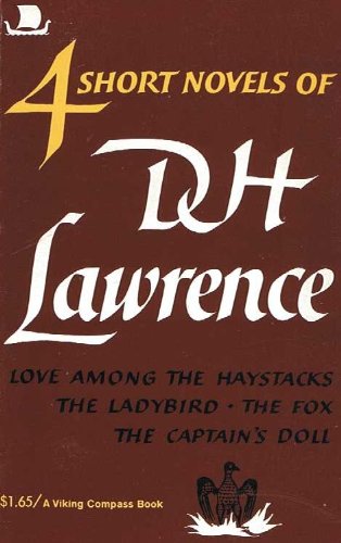 4 short novels of d. h. lawrence-- love among the haystacks; the ...