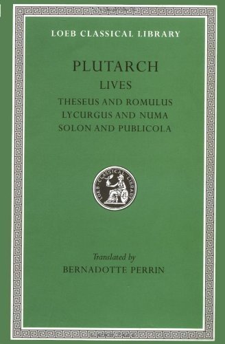 Plutarch Lives, I, Theseus and Romulus. Lycurgus and Numa. Solon and Publicola (Loeb Classical ...