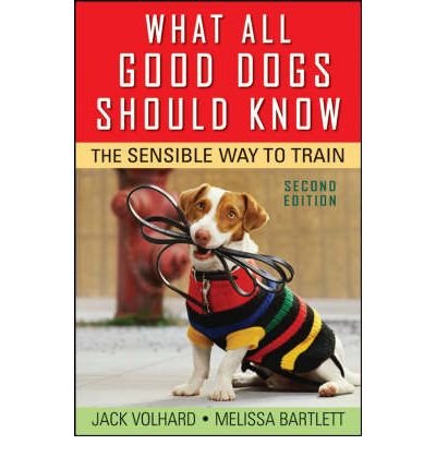 What All Good Dogs Should Know: The Sensible Way to Train (Paperback ...