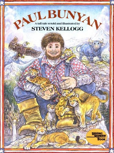 By Steven Kellogg Paul Bunyan - A Tall Tale Retold and Illustrated by ...