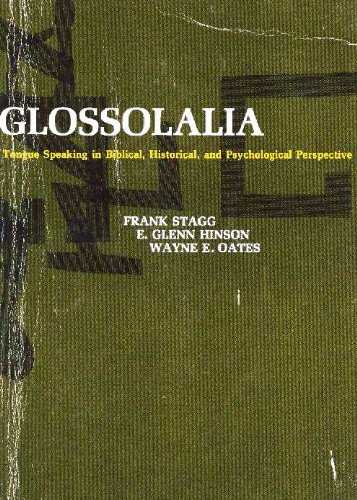 Glossolalia: Tongue Speaking In Biblical, Historical, And Psychological ...