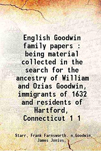 English Goodwin Family Papers : Being Material Collected In The Search ...