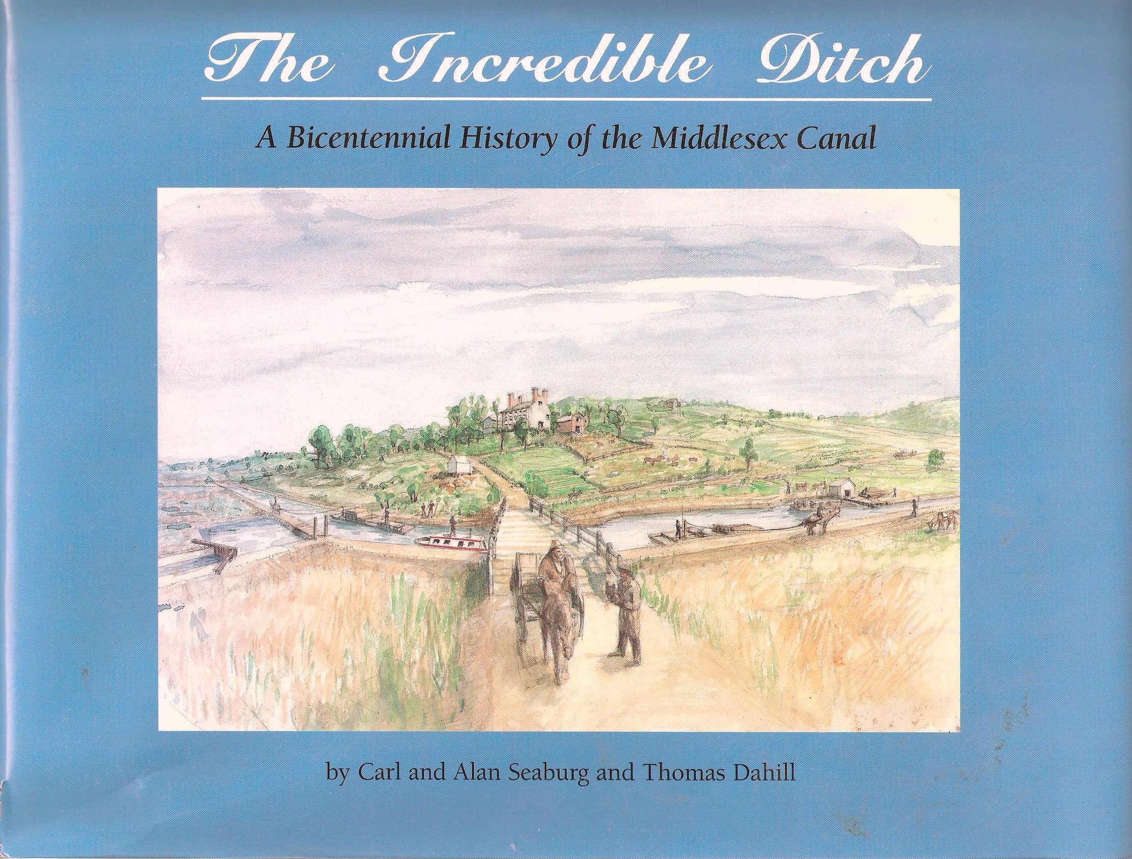 The Incredible Ditch: A Bicentennial History of the Middlesex Canal by ...