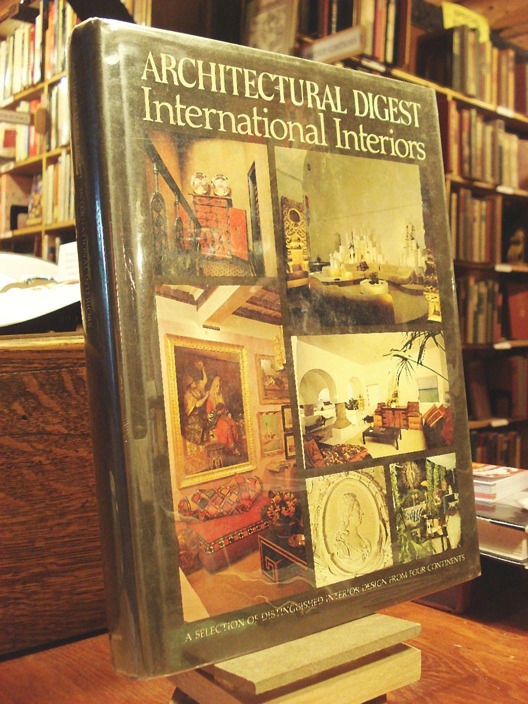 International interiors: Architectural digest presents a selection of ...