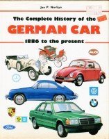 Complete History Of The German Car: 1886 to the present by Jan P ...