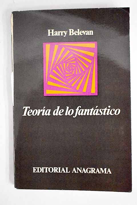 Teoria de Lo Fantastico (Spanish Edition) by Harry Belevan | Goodreads