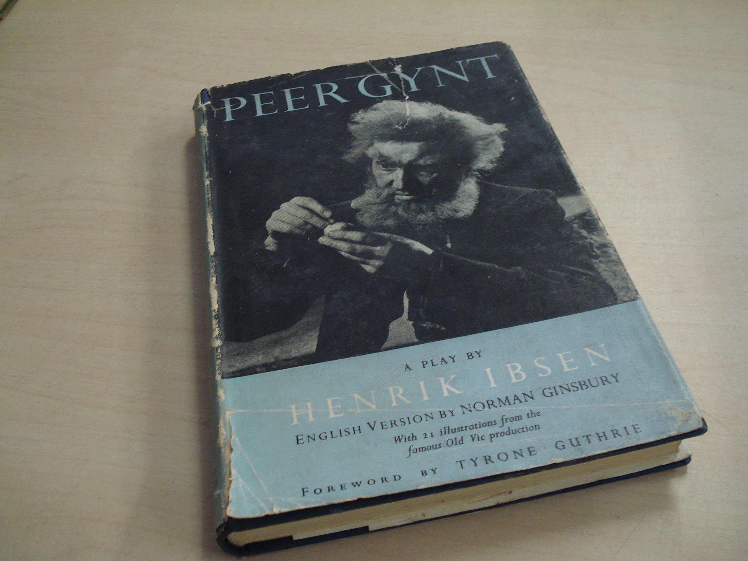 Peer Gynt, A Play, With 21 illustrations from the famous Old Vic ...