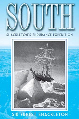 South: Shackleton's Endurance Expedition by Sir Ernest Shackleton by ...