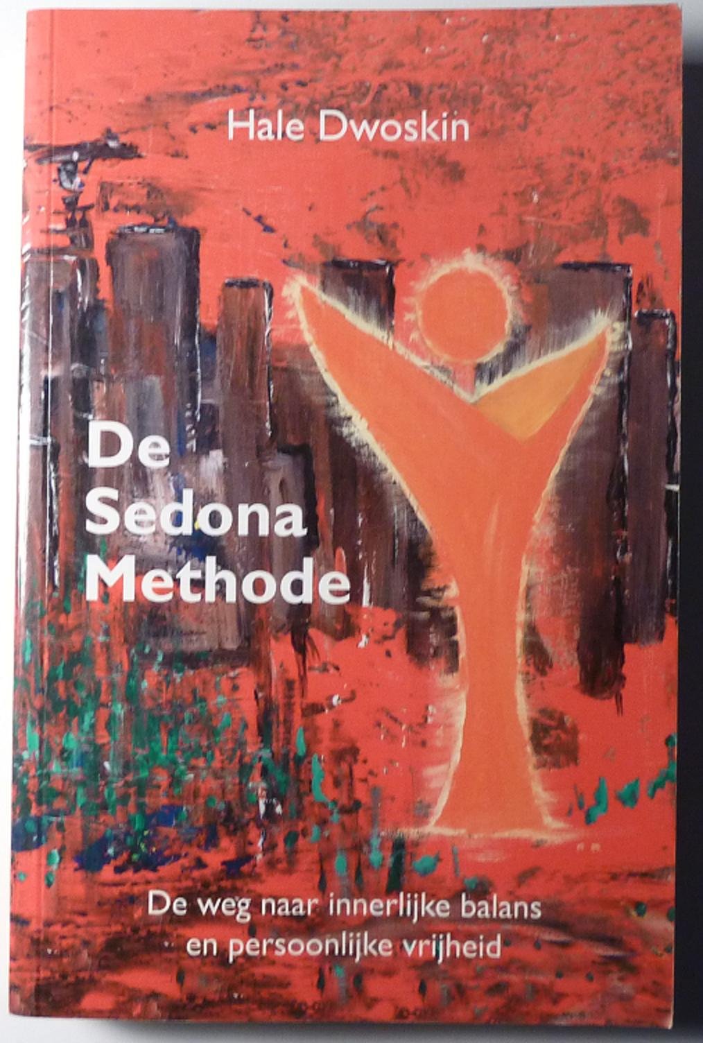 De Sedona Methode by Hale Dwoskin | Goodreads