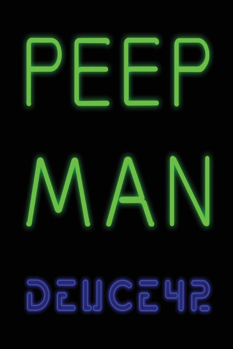 Peep Man by Deuce 42 | Goodreads