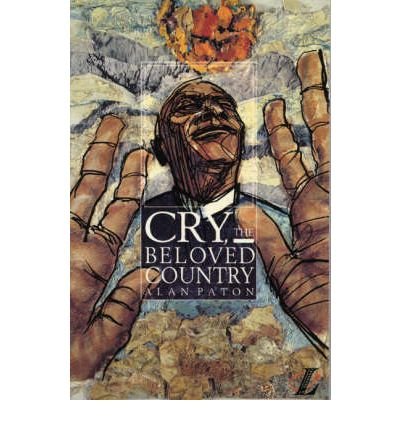 [(Cry, the Beloved Country: A Story of Comfort in Desolation )] [Author ...