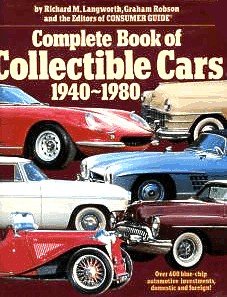COMPLETE BOOK OF COLLECTIBLE CARS 1940-1980 by Richard M. Langworth ...