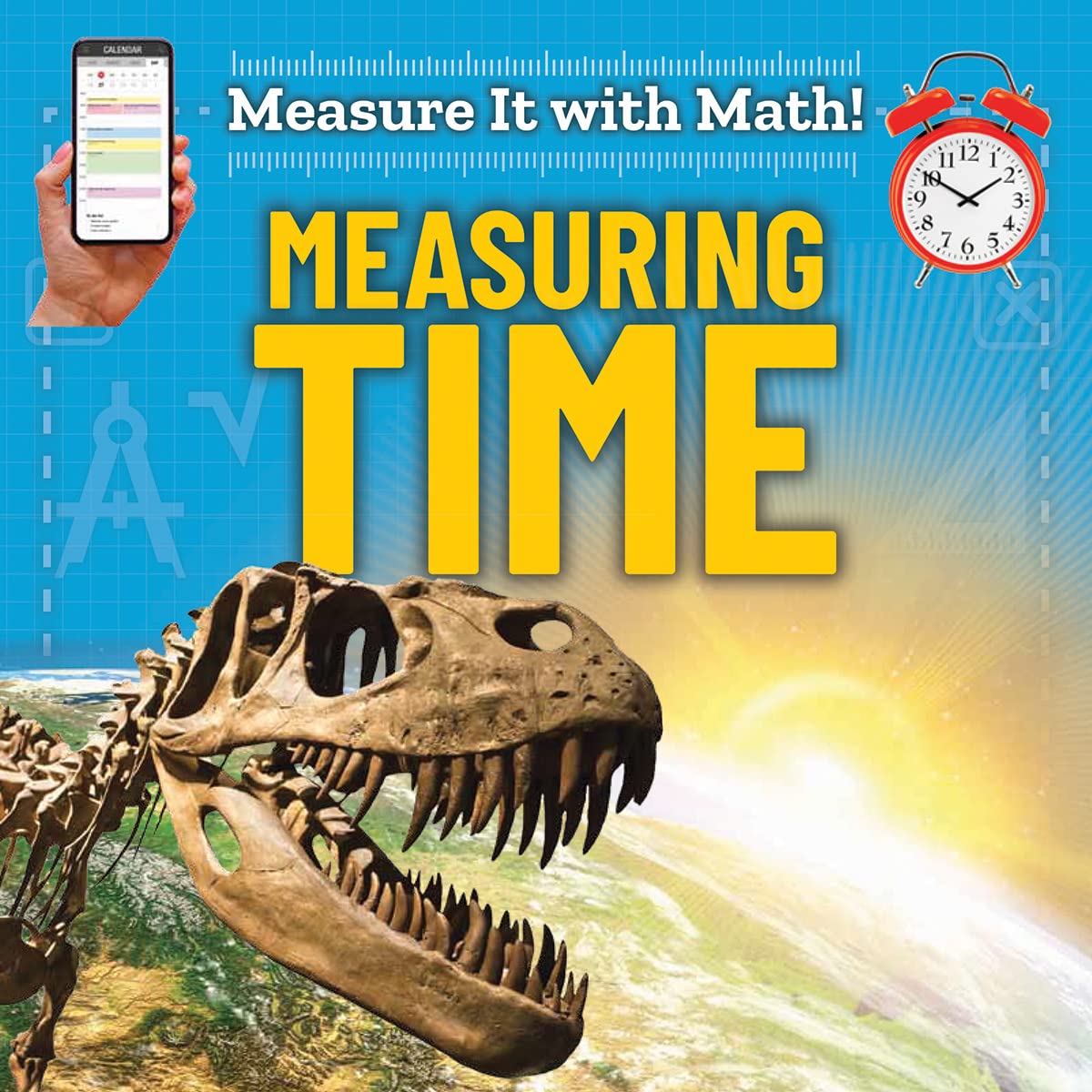 Measuring Time (Measure It With Math!) by Anne O'Daly | Goodreads