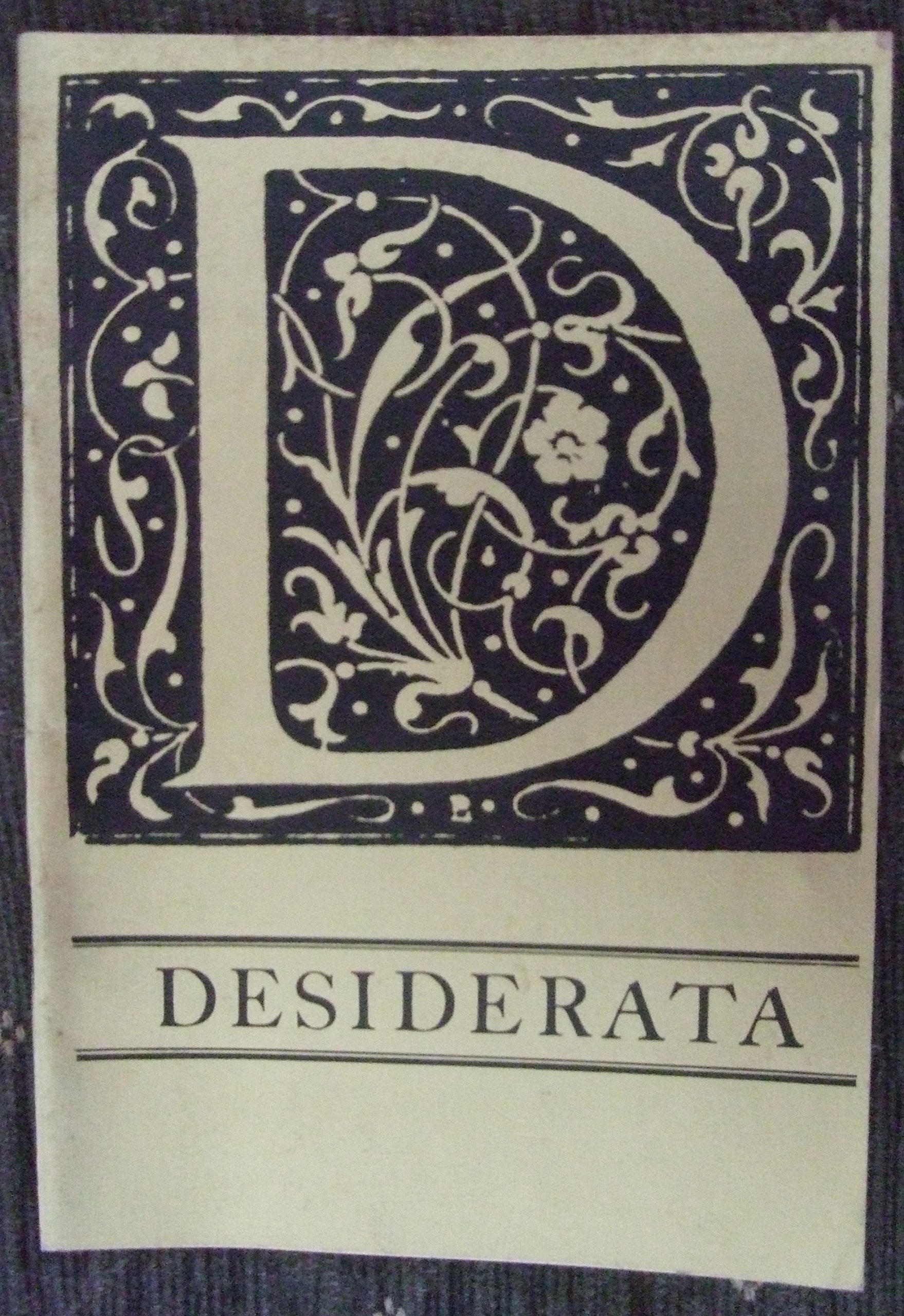 Desiderata: Found in Old Saint Paul's Church, Baltimore, 1692 by ...