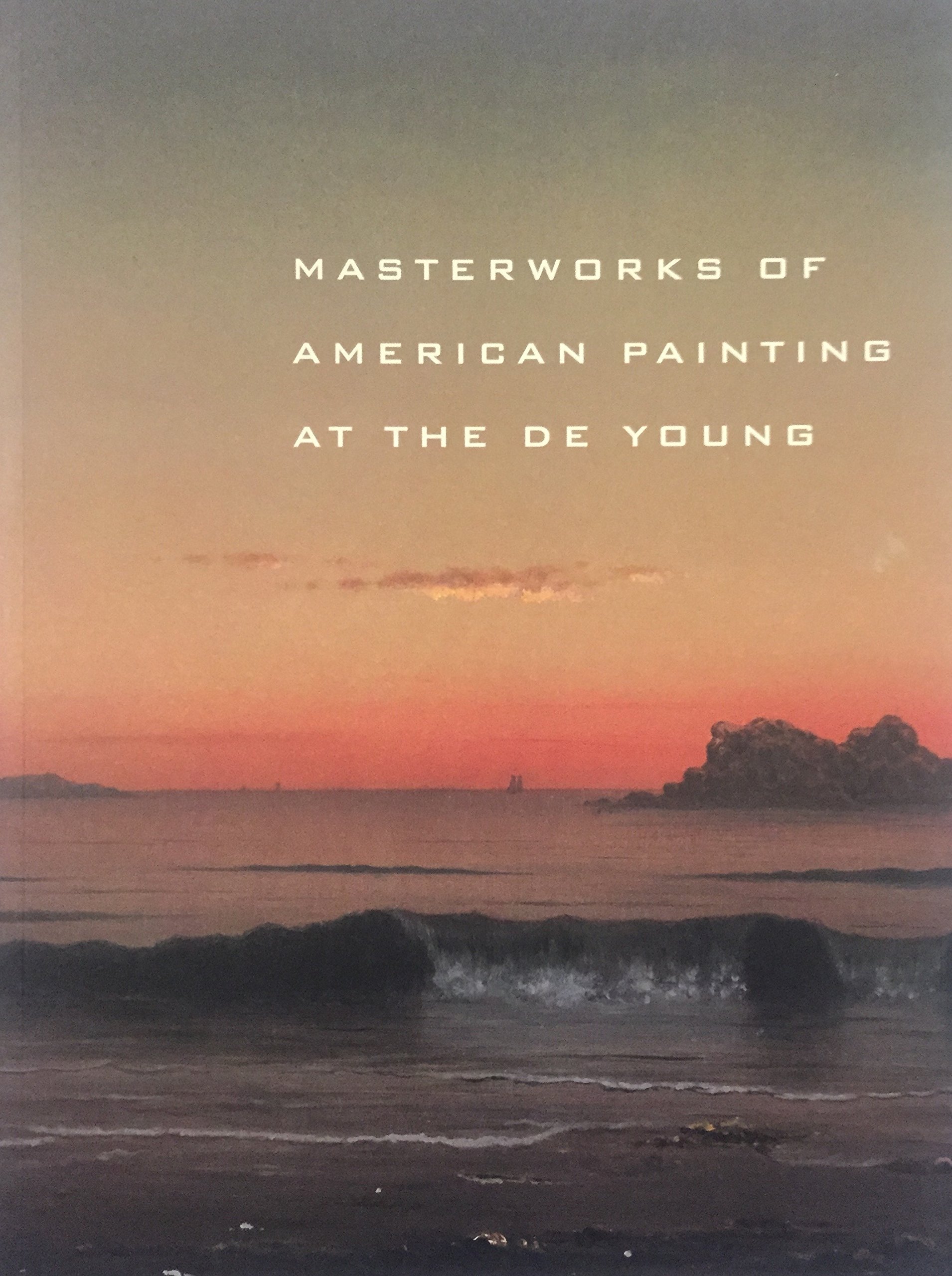Masterworks of American Painting at the De Young by Timothy Anglin ...