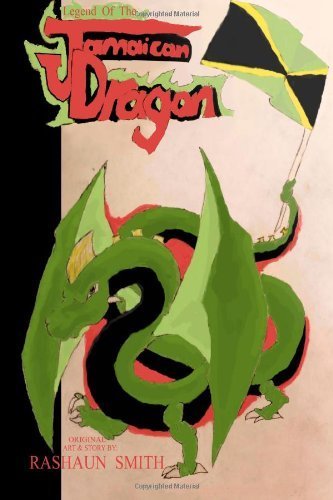 Legend Of The Jamaican Dragon by Rashaun Smith | Goodreads