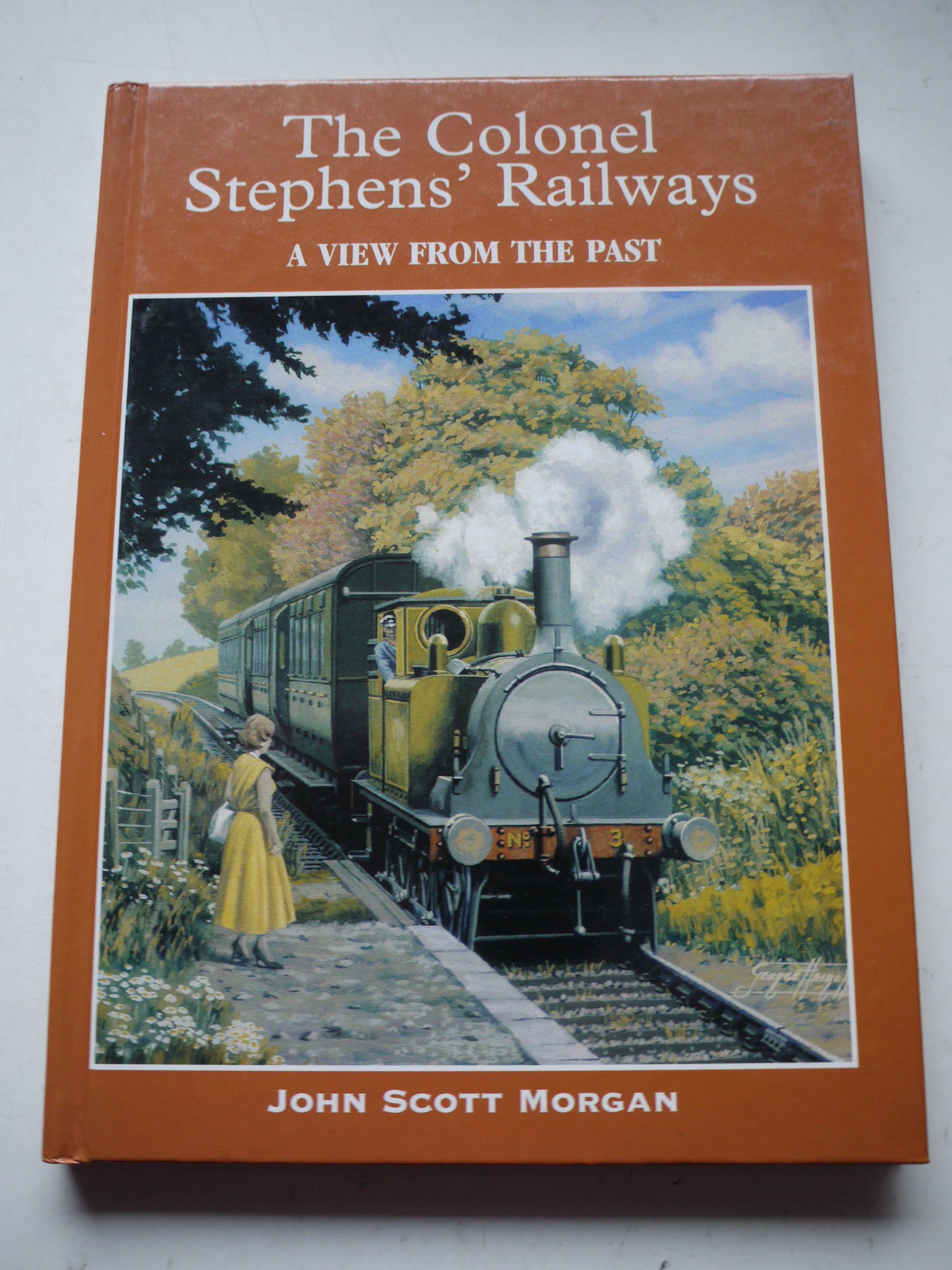 Colonel Stephens' Railways (View from the Past) by Morgan J.S. | Goodreads