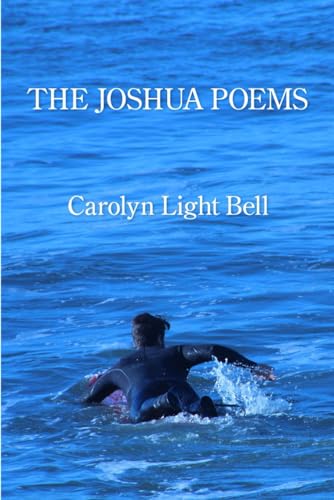 The Joshua Poems by Carolyn Light Bell | Goodreads