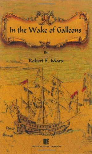 In the Wake of Galleons by Robert F. Marx (2001-06-24) by Robert Marx ...