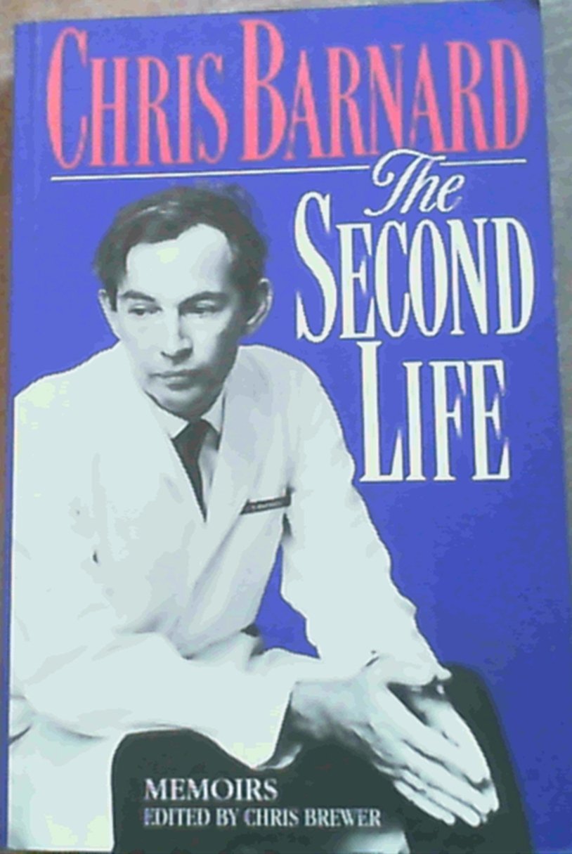 The Second Life: Memoirs by Christiaan Neethling Barnard | Goodreads