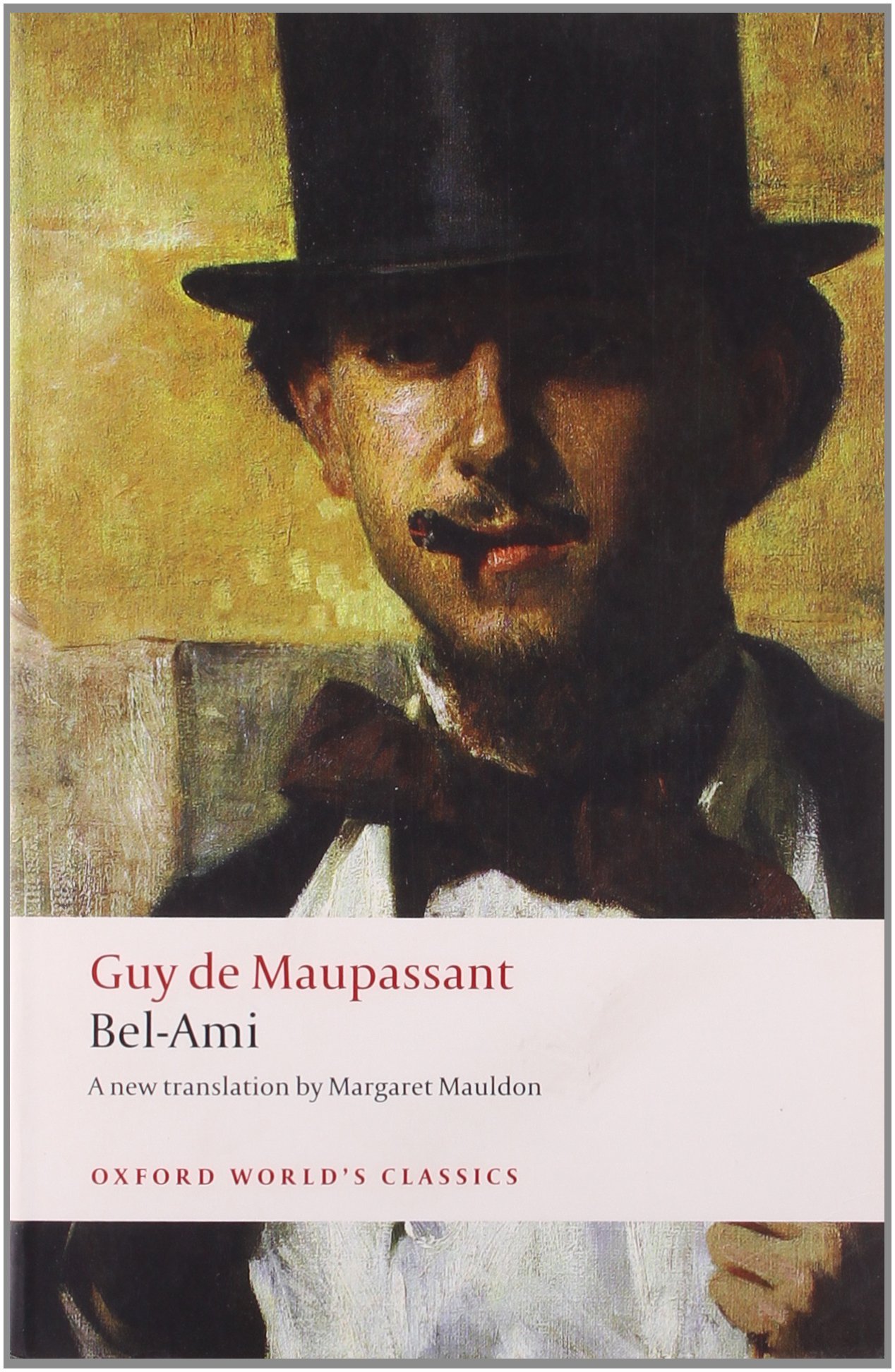 Bel-Ami (Oxford World's Classics) by Guy de Maupassant | Goodreads