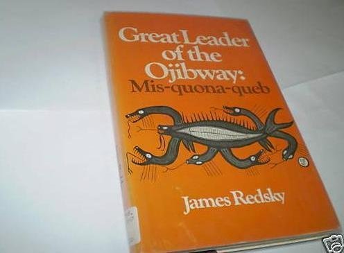 Great leader of the Ojibway: Mis-quona-queb by James Redsky | Goodreads