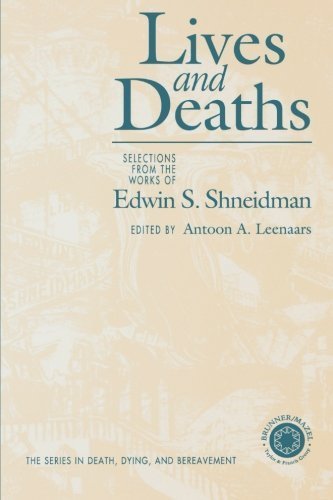 Lives and Deaths: Selections from the Works of Edwin S. Shneidman ...