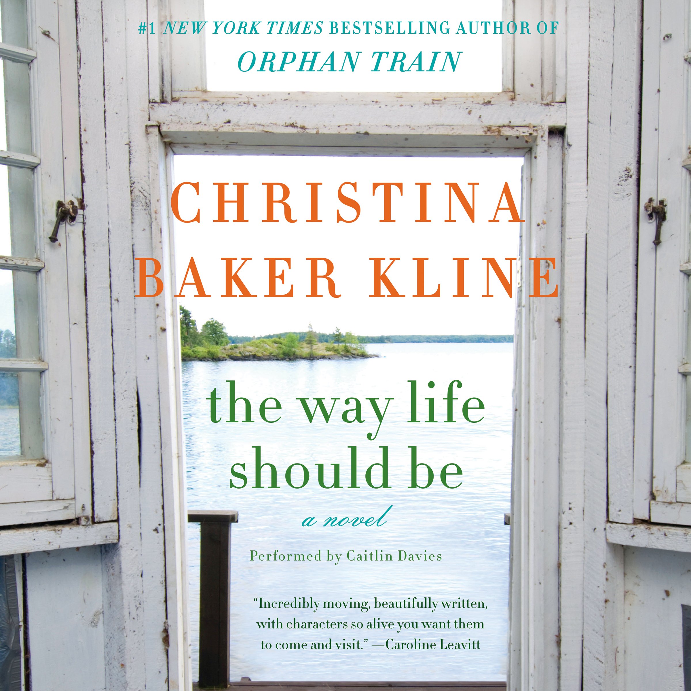 The Way Life Should Be: A Novel by Christina Baker Kline | Goodreads