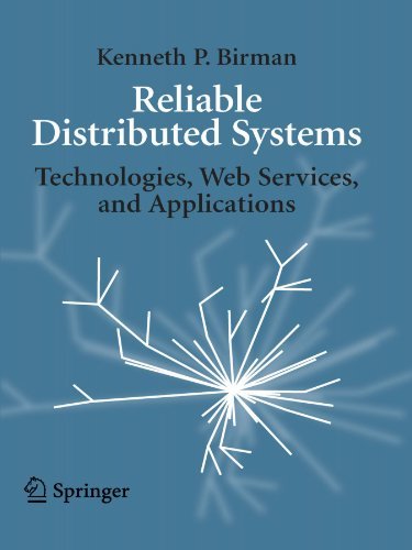 Reliable Distributed Systems: Technologies, Web Services, and ...