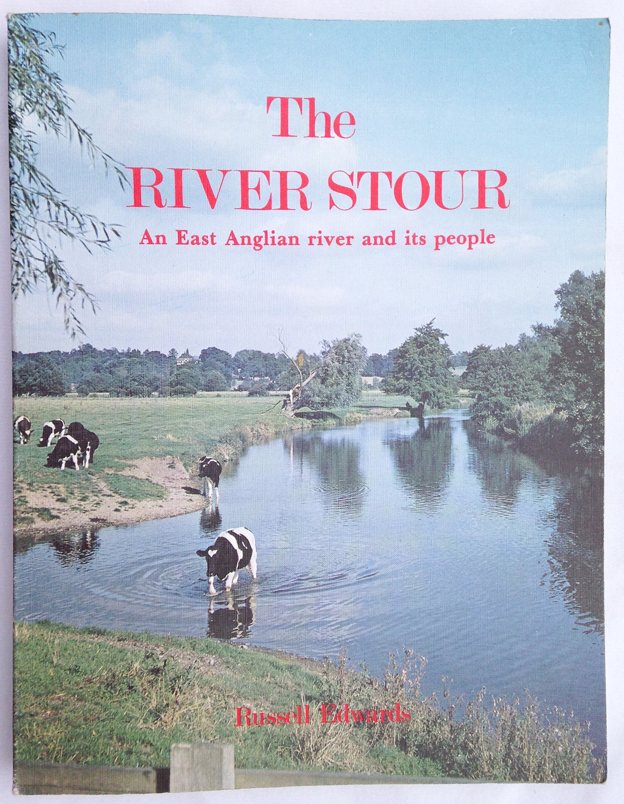 The River Stour: An East Anglian River and Its People by Russell ...
