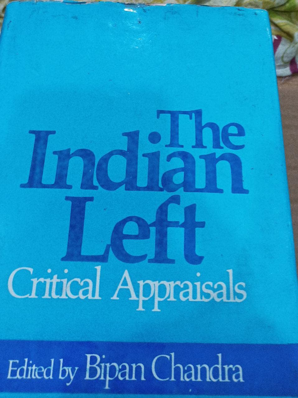 The Indian left: Critical appraisals by Bipan Chandra | Goodreads
