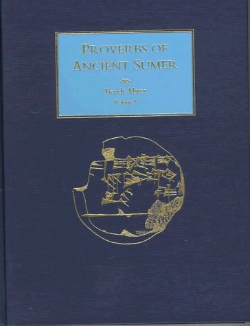 Proverbs of Ancient Sumer: The World's Earliest Proverb Collections by Bendt Alster | Goodreads