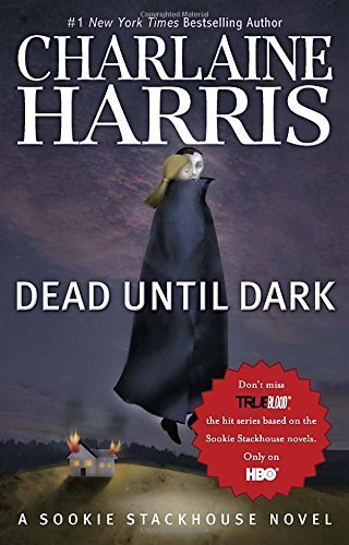 Dead Until Dark (Sookie Stackhouse/True Blood, Book 1) by Charlaine ...