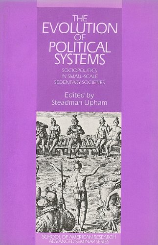 The Evolution of Political Systems: Sociopolitics in Small Scale ...