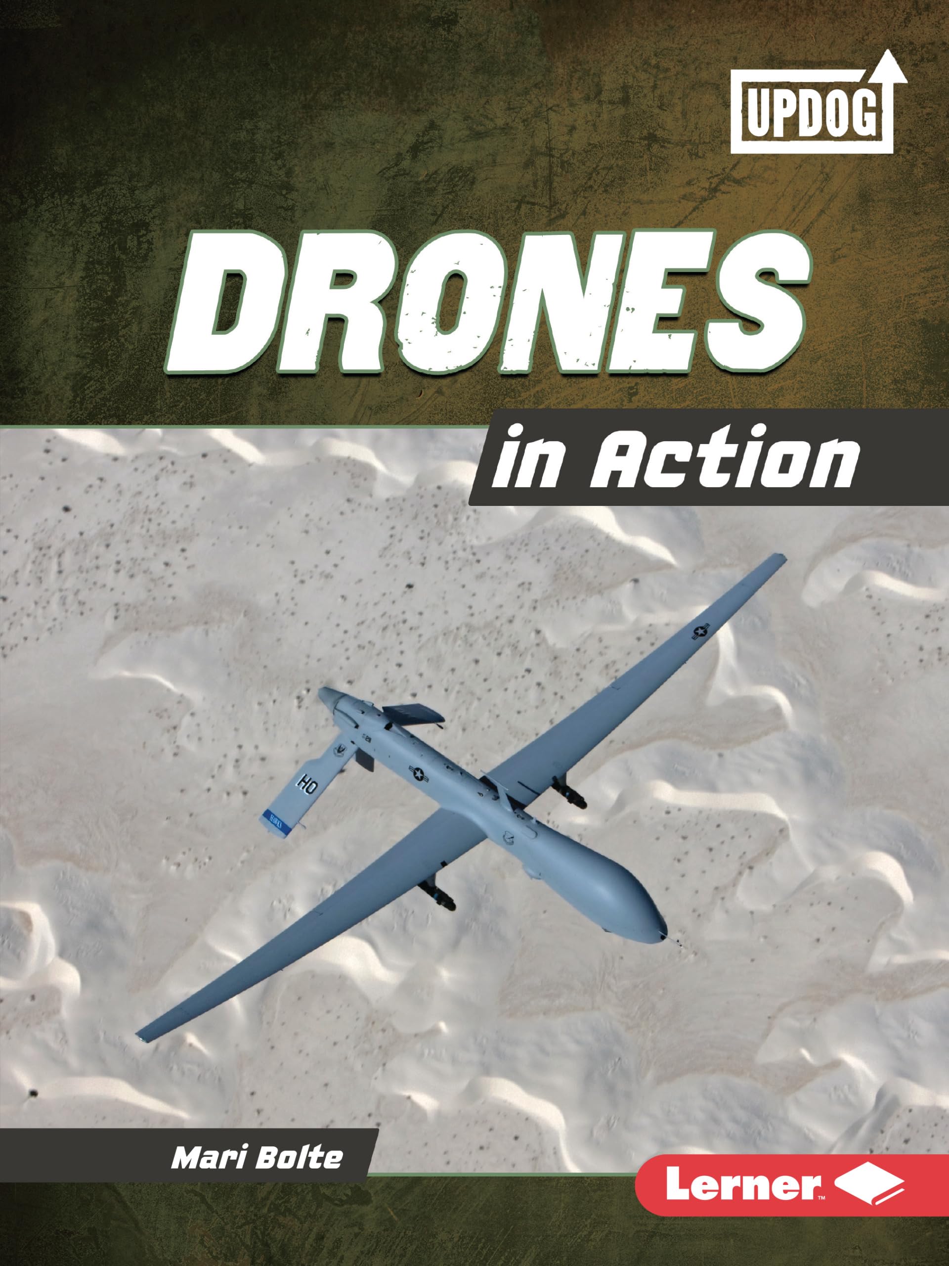 Drones in Action (Military Machines (UpDog Books ™)) by Mari Bolte ...