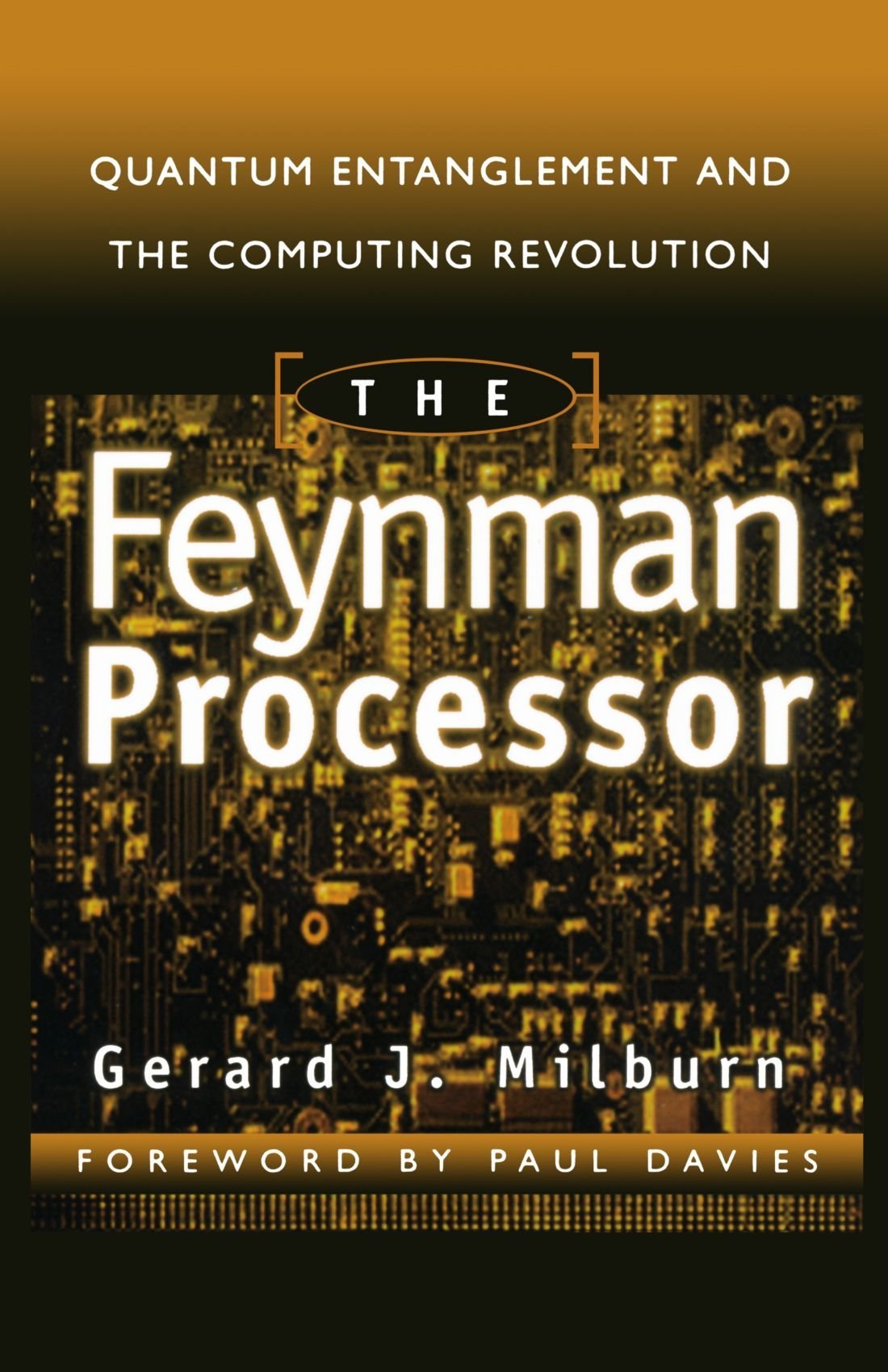 The Feynman Processor: Quantum Entanglement And The Computing Revolution (Frontiers of Science ...
