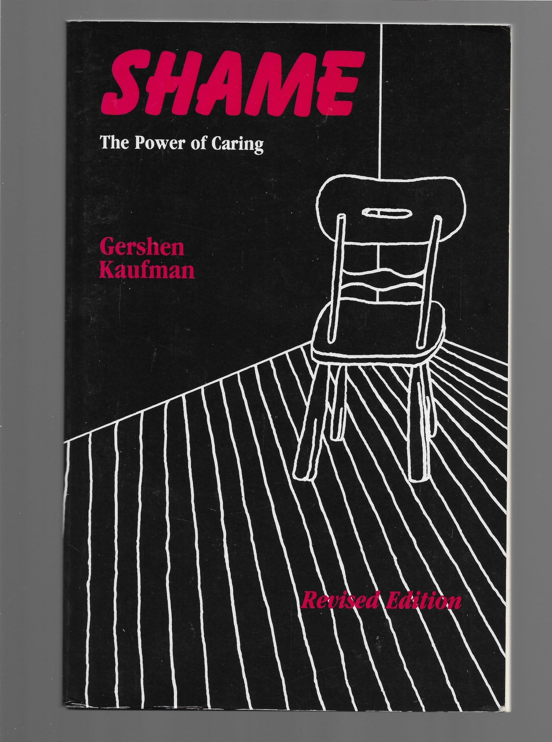 Shame: The Power of Caring. Revised edition by Gershen Kaufman | Goodreads