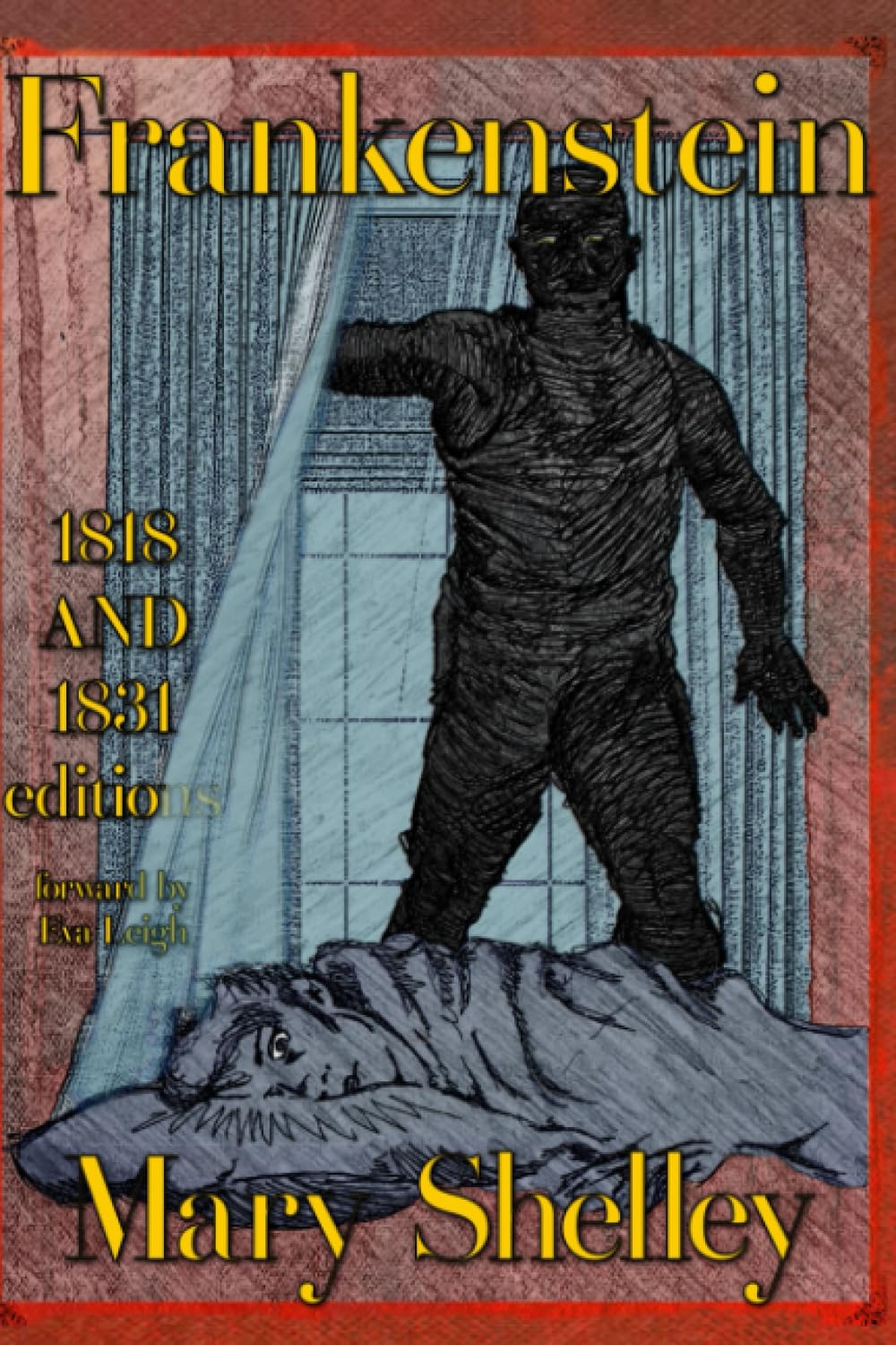 FRANKENSTEIN: 1818 AND 1831 editions by Mary Wollstonecraft Shelley ...