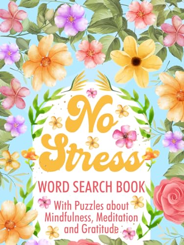 No Stress Word Search Book: With Puzzles about Mindfulness, Meditation ...