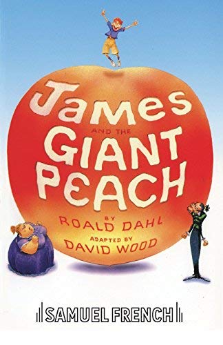 James and the Giant Peach: Play by Roald Dahl | Goodreads
