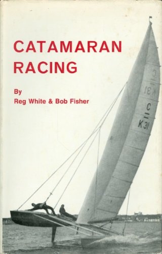 Catamaran racing, by Reg White | Goodreads