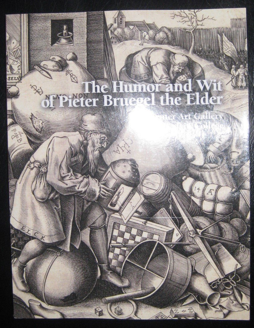 The Humor and Wit of Pieter Bruegel the Elder by Henry Luttikhuizen ...