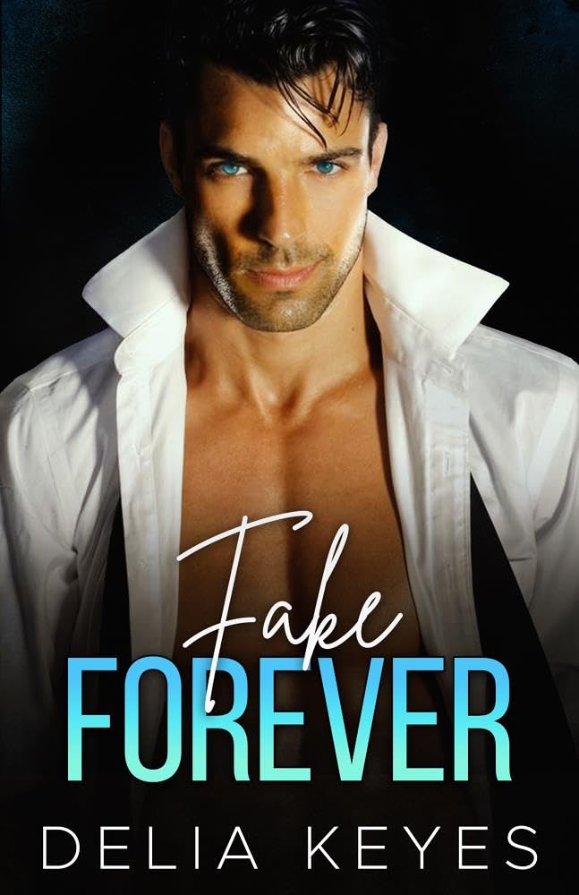 Fake Forever: Fake Fiance by Delia Keyes | Goodreads